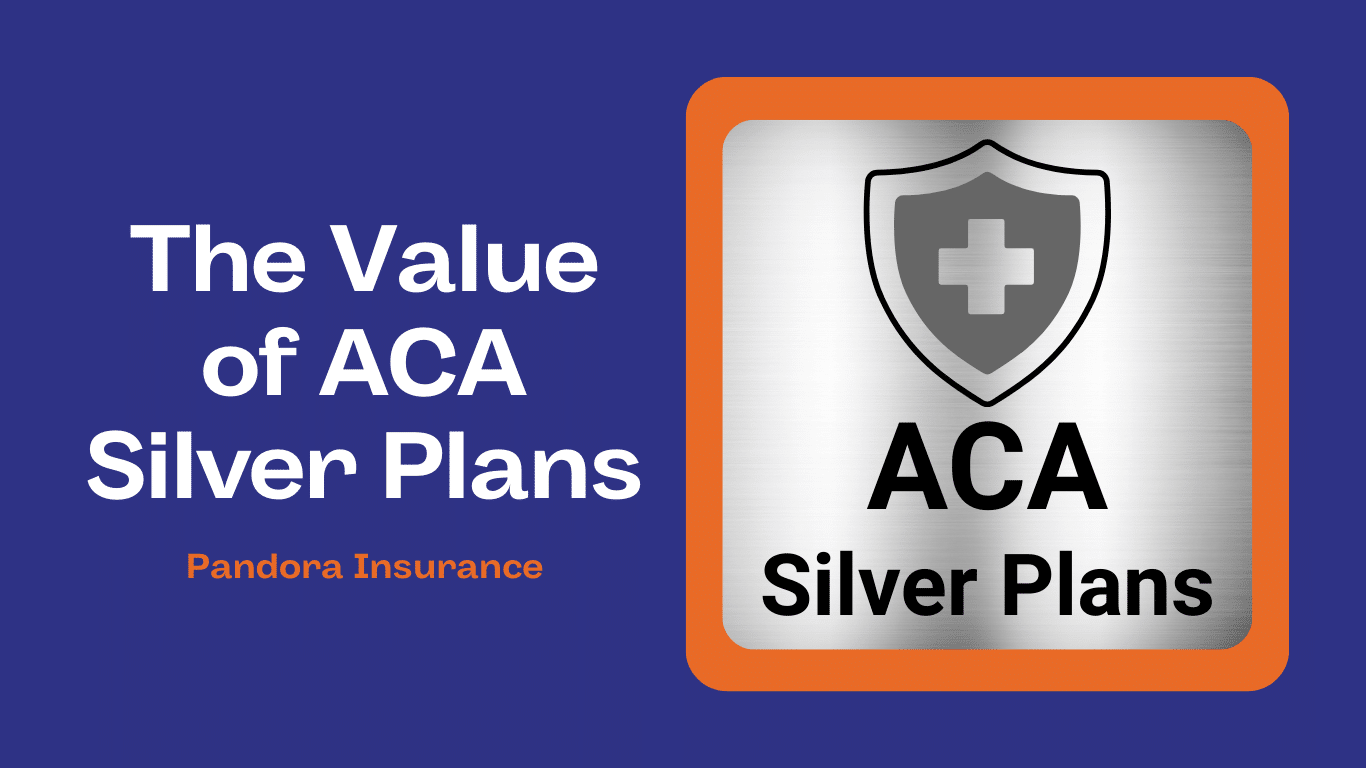 The Value of Silver ACA Plans | Pandora Insurance
